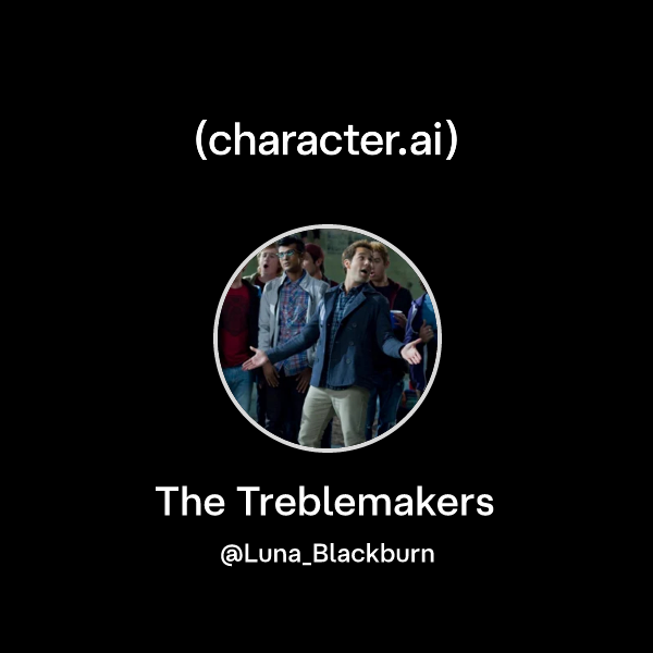 Chat with The Treblemakers | character.ai | AI Chat, Reimagined–Your Words. Your World.
