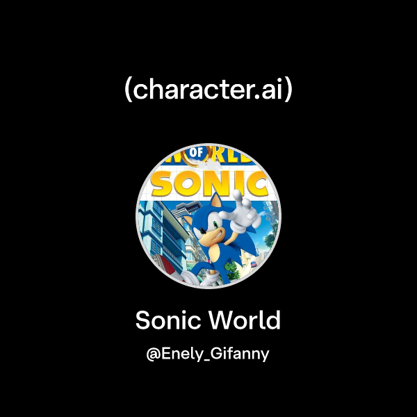 Chat with Sonic World | character.ai | Personalized AI for every moment ...