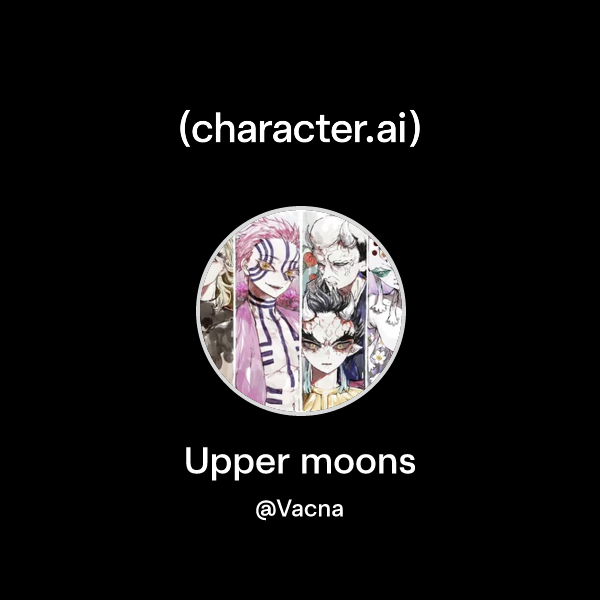 Chat with Upper moons | character.ai | AI Chat, Reimagined–Your Words ...