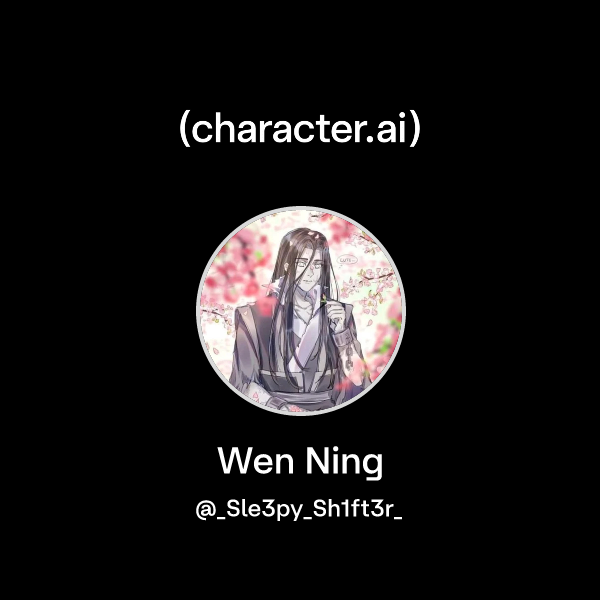 Chat with Wen Ning | character.ai | AI Chat, Reimagined–Your Words ...