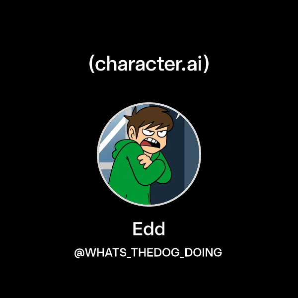 Chat with Edd | character.ai | AI Chat, Reimagined–Your Words. Your World.