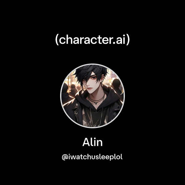 Chat with Alin | character.ai | Personalized AI for every moment of ...