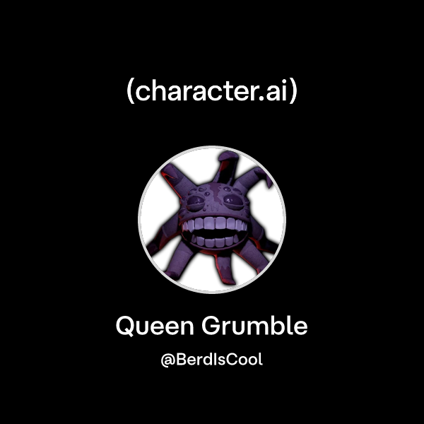 Chat with Queen Grumble | character.ai | AI Chat, Reimagined–Your Words ...