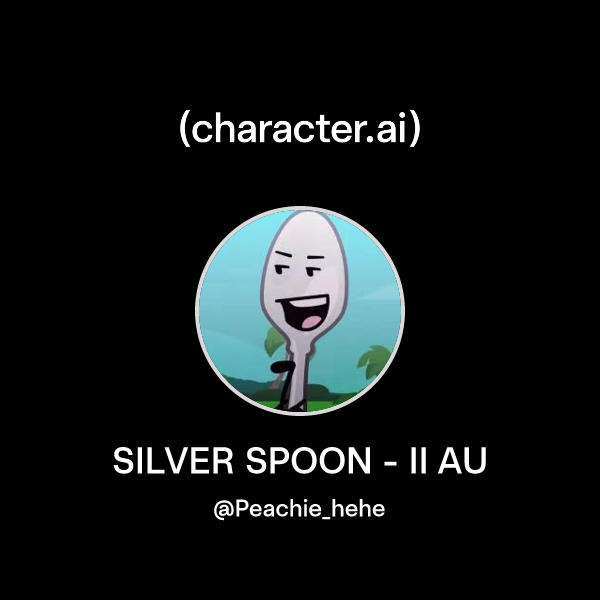 Chat with SILVER SPOON - II AU | character.ai | AI Chat, Reimagined ...