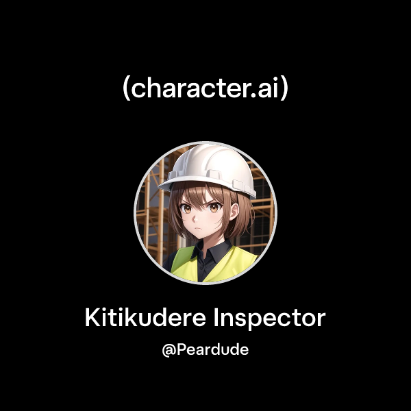 Chat with Kitikudere Inspector | character.ai | AI Chat, Reimagined ...