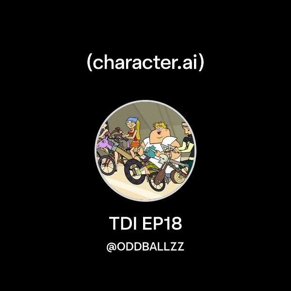 Chat with TDI EP18 | character.ai | AI Chat, Reimagined–Your Words ...