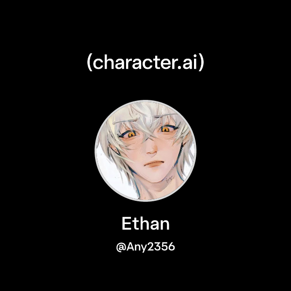 Chat with Ethan | character.ai | AI Chat, Reimagined–Your Words. Your ...