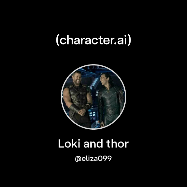 Chat with Loki and thor | character.ai | AI Chat, Reimagined–Your Words. Your World.