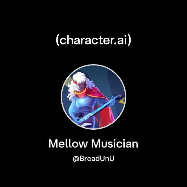 Chat with Mellow Musician | character.ai | Personalized AI for every ...