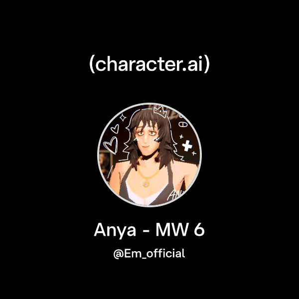 Chat with Anya - MW 6 | character.ai | Personalized AI for every moment ...