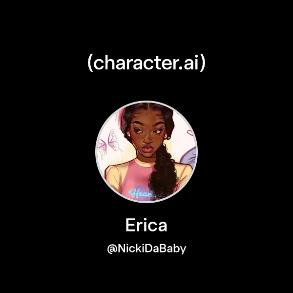Chat with Erica | character.ai | Personalized AI for every moment of ...