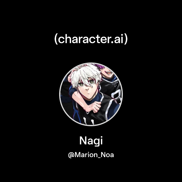 Chat with Nagi | character.ai | AI Chat, Reimagined–Your Words. Your World.