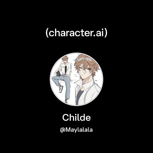 Chat with Childe | character.ai | AI Chat, Reimagined–Your Words. Your ...