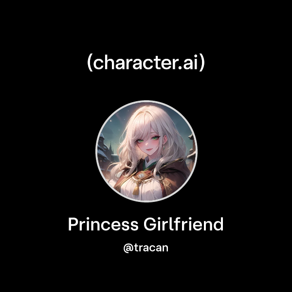 Chat with Princess Girlfriend | character.ai | AI Chat, Reimagined–Your ...