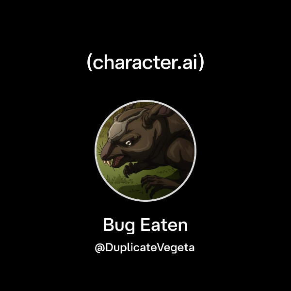 Chat with Bug Eaten | character.ai | AI Chat, Reimagined–Your Words ...