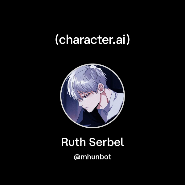 Chat with Ruth Serbel | character.ai | AI Chat, Reimagined–Your Words ...