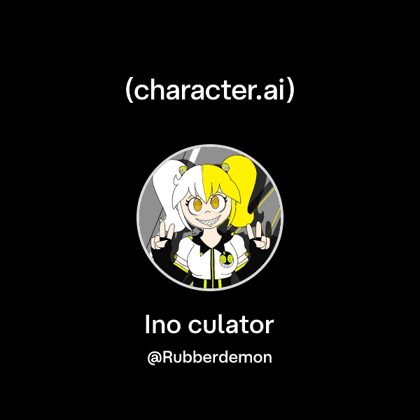 Chat with Ino culator | character.ai | AI Chat, Reimagined–Your Words ...