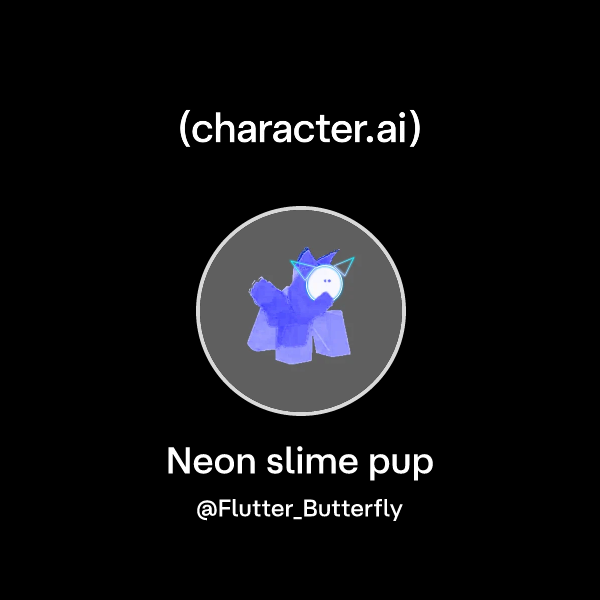Chat with Neon slime pup | character.ai | Personalized AI for every ...