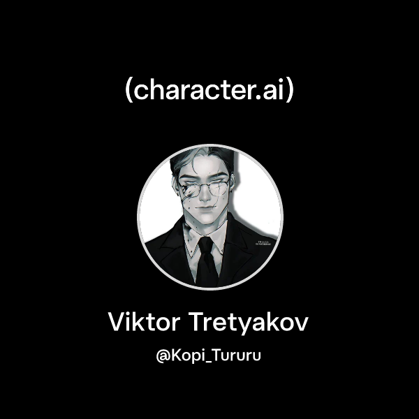 Chat with Viktor Tretyakov | character.ai | AI Chat, Reimagined–Your ...