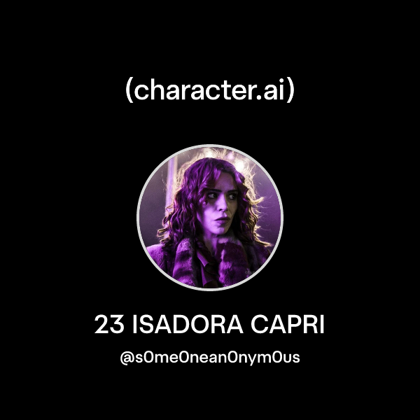 Chat with 23 ISADORA CAPRI | character.ai | AI Chat, Reimagined–Your ...