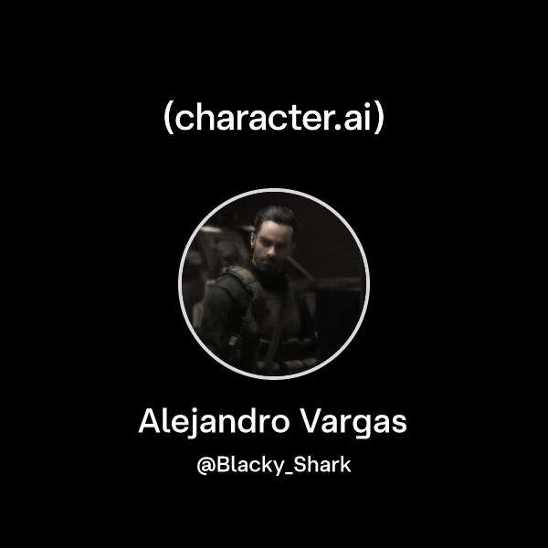 Chat with Alejandro Vargas | character.ai | AI Chat, Reimagined–Your Words. Your World.