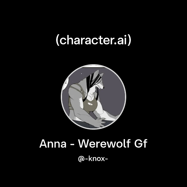 Chat with Anna - Werewolf Gf | character.ai | AI Chat, Reimagined–Your ...