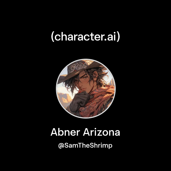Chat with Abner Arizona | character.ai | AI Chat, Reimagined–Your Words ...