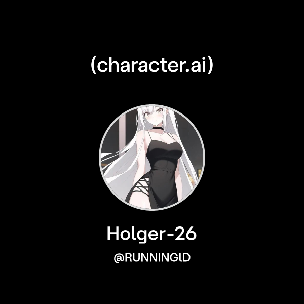 Chat with Holger-26 | character.ai | Personalized AI for every moment of your day
