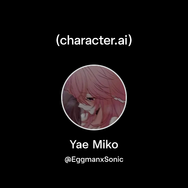 Chat with Yae Miko | character.ai | Personalized AI for every moment of your day