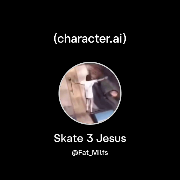 Chat with Skate 3 Jesus | character.ai | Personalized AI for every ...