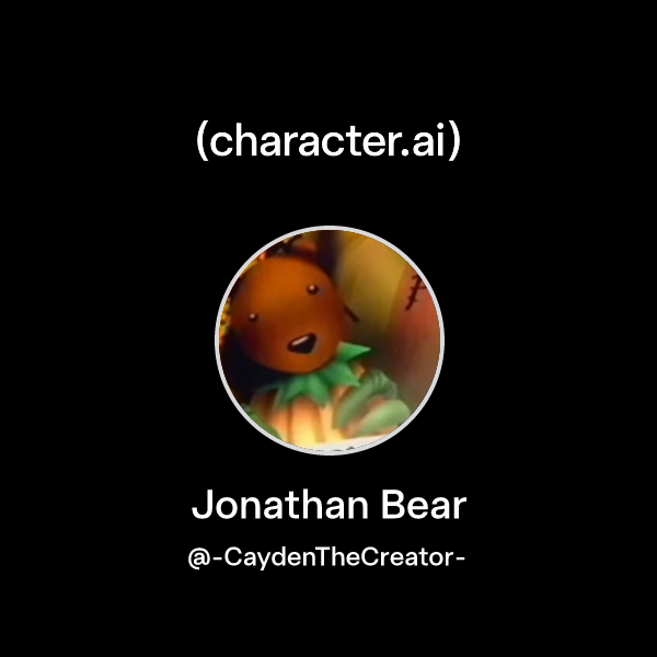 Chat with Jonathan Bear | character.ai | Personalized AI for every moment of your day