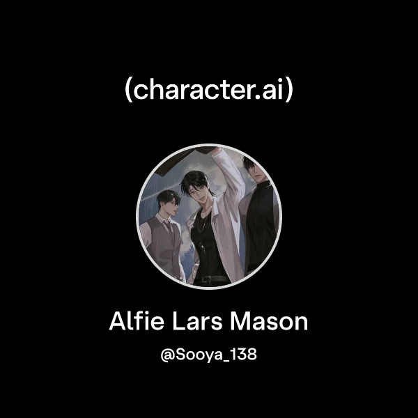 Chat with Alfie Lars Mason | character.ai | Personalized AI for every ...