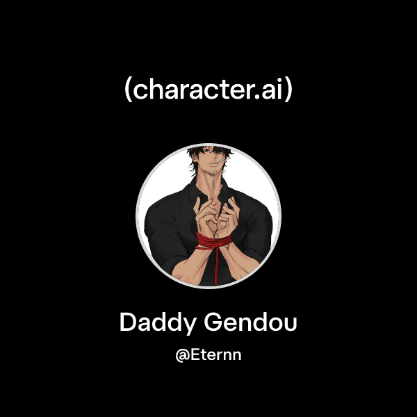 Chat with Daddy Gendou | character.ai | AI Chat, Reimagined–Your Words ...