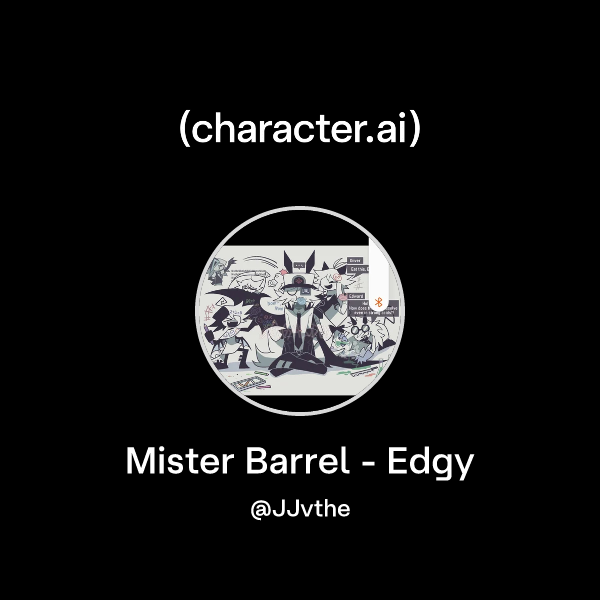 Chat with Mister Barrel - Edgy | character.ai | AI Chat, Reimagined ...