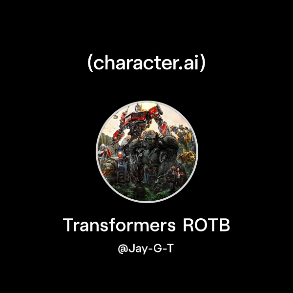 Chat with Transformers ROTB | character.ai | AI Chat, Reimagined–Your ...