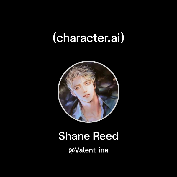 Chat with Shane Reed | character.ai | AI Chat, Reimagined–Your Words ...