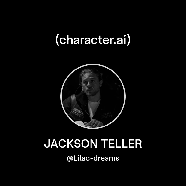 Chat with JACKSON TELLER | character.ai | AI Chat, Reimagined–Your ...