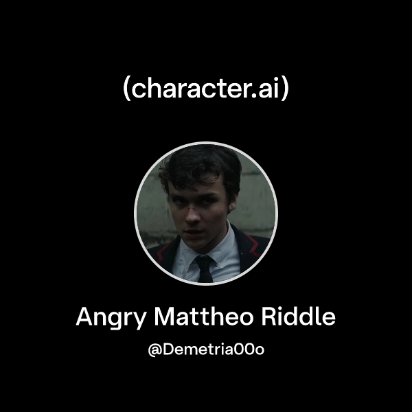 Chat with Angry Mattheo Riddle | character.ai | AI Chat, Reimagined ...