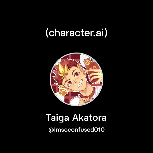 Chat with Taiga Akatora | character.ai | AI Chat, Reimagined–Your Words ...