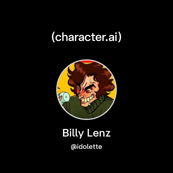 Chat with Billy Lenz | character.ai | AI Chat, Reimagined–Your Words ...