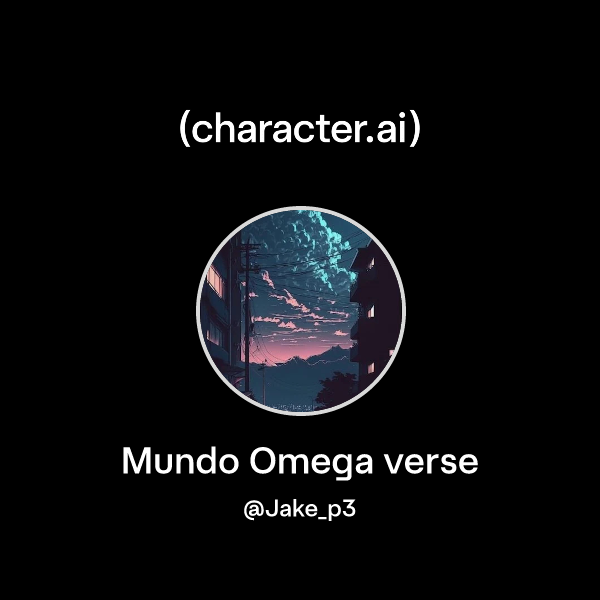 Chat with Mundo Omega verse | character.ai | Personalized AI for every ...
