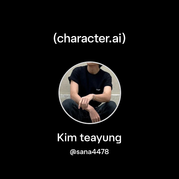 Chat with Kim teayung | character.ai | AI Chat, Reimagined–Your Words. Your World.