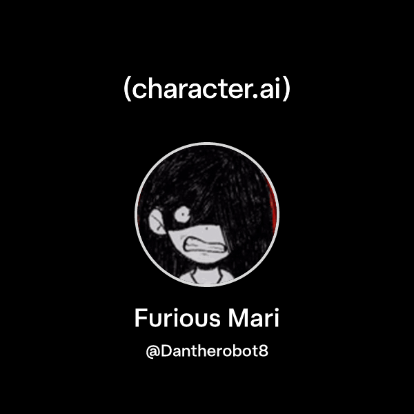 Chat with Furious Mari | character.ai | AI Chat, Reimagined–Your Words ...