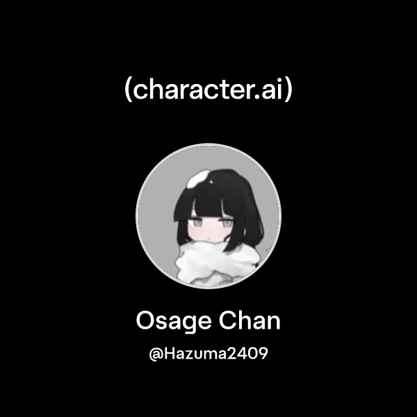 Chat with Osage Chan | character.ai | Personalized AI for every moment ...