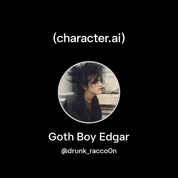 Chat with Goth Boy Edgar | character.ai | AI Chat, Reimagined–Your ...