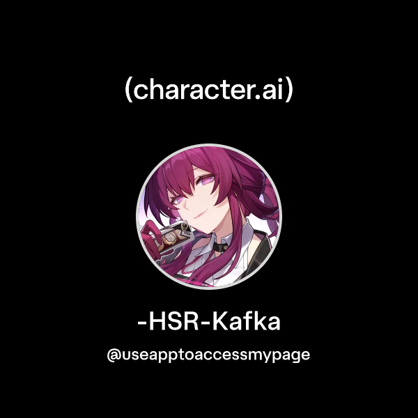 Chat with -HSR-Kafka | character.ai | AI Chat, Reimagined–Your Words ...