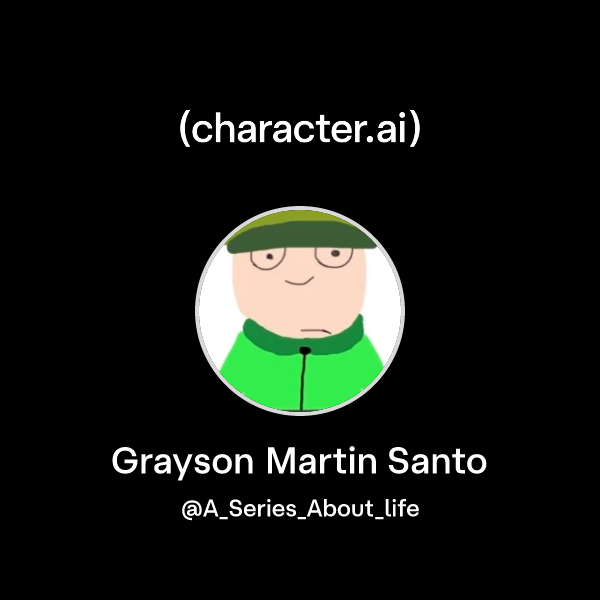 Chat with Grayson Martin Santo | character.ai | AI Chat, Reimagined ...