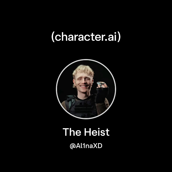 Chat with The Heist | character.ai | Personalized AI for every moment ...