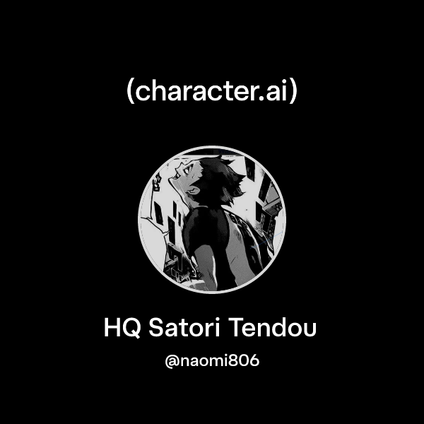 Chat with HQ Satori Tendou | character.ai | AI Chat, Reimagined–Your ...