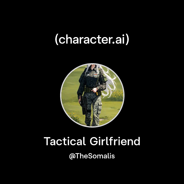 Chat with Tactical Girlfriend | character.ai | AI Chat, Reimagined–Your ...